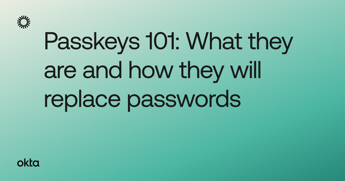 Passkeys 101 What They Are And How They Will Replace Passwords